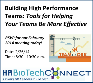 February 2014: Building High Performance Teams - HR BioTech Connect